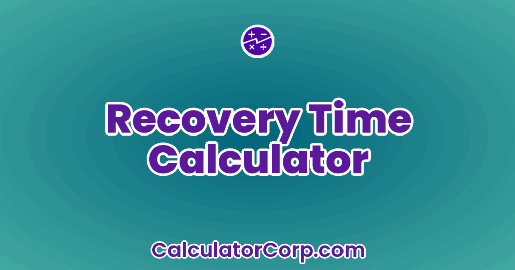 Recovery Time Calculator