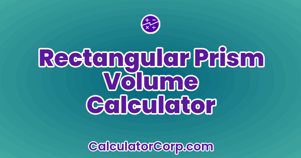 Rectangular Prism Volume Calculator