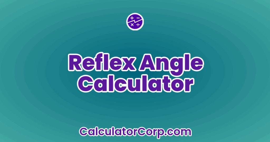 Reflex Angle Calculator