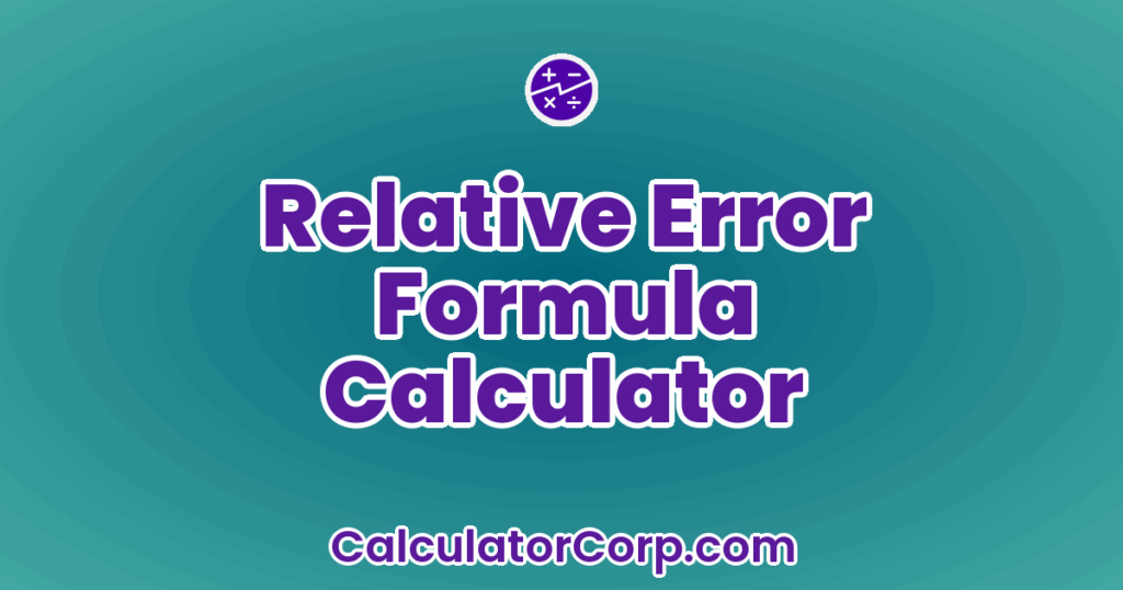 Relative Error Formula Calculator