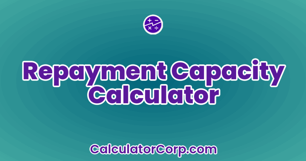 Repayment Capacity Calculator