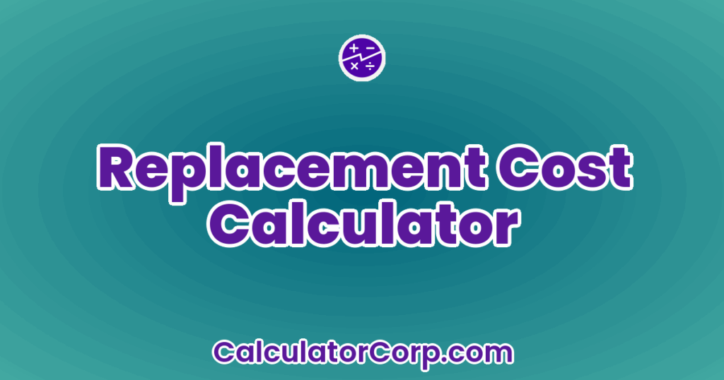 Replacement Cost Calculator