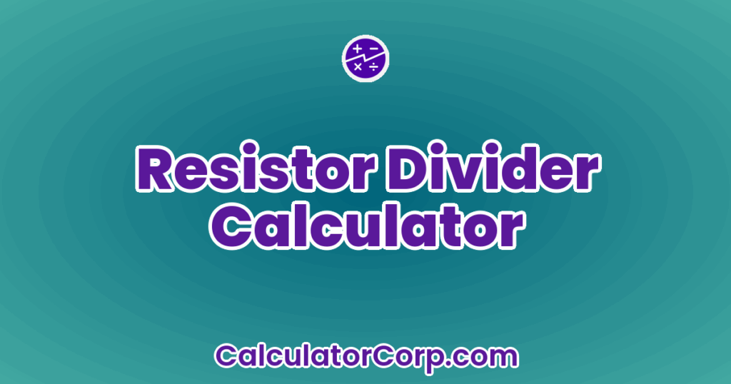 Resistor Divider Calculator