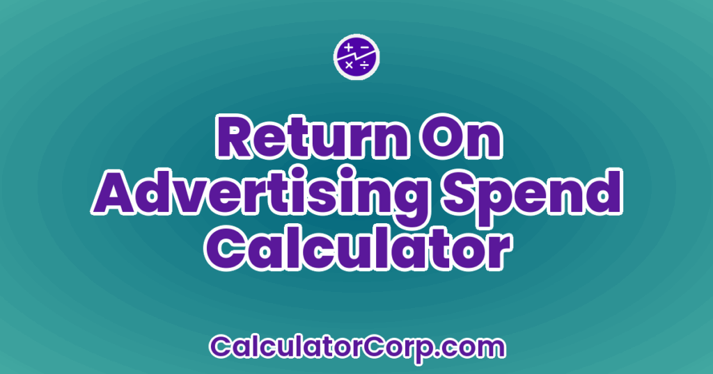 Return On Advertising Spend Calculator