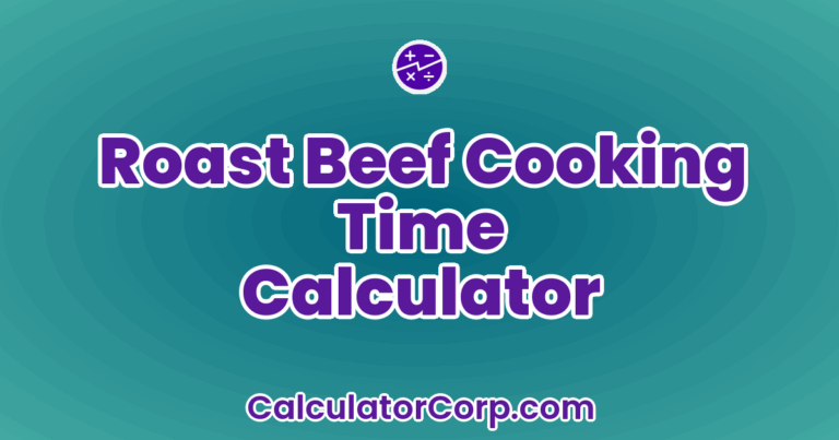 Roast Beef Cooking Time Calculator