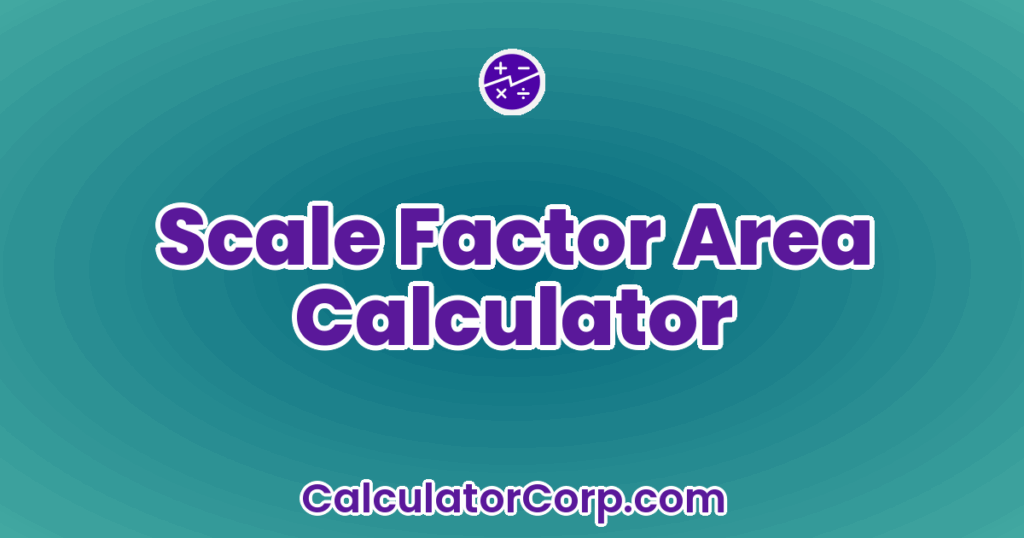 Scale Factor Area Calculator