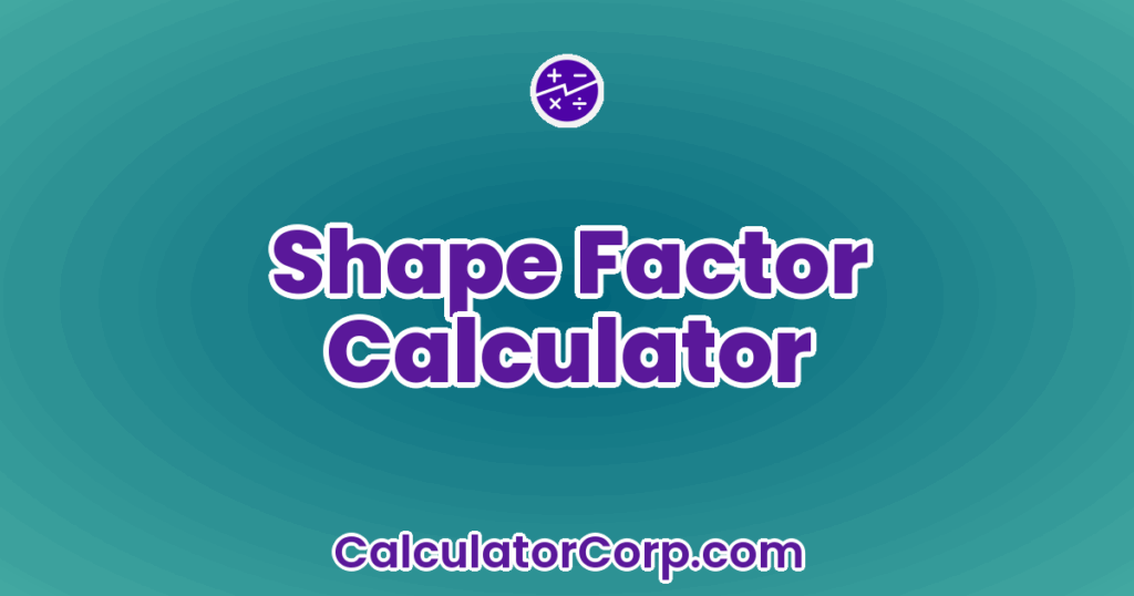 Shape Factor Calculator