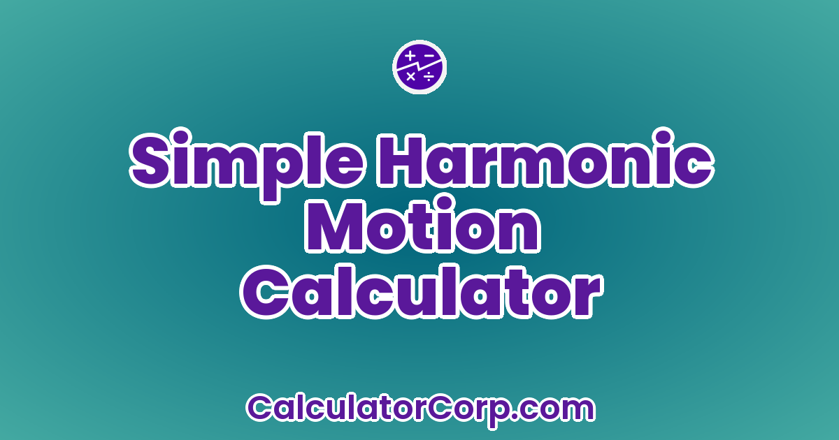 Simple Harmonic Motion Calculator