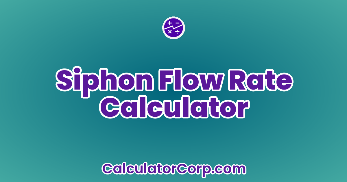 Siphon Flow Rate Calculator