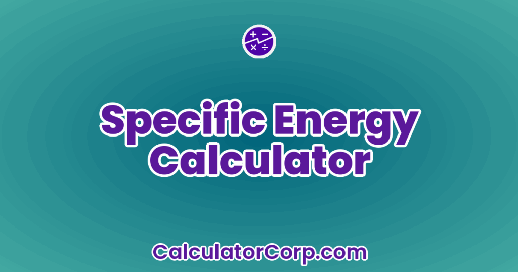 Specific Energy Calculator