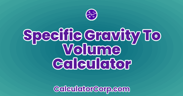 Specific Gravity To Volume Calculator