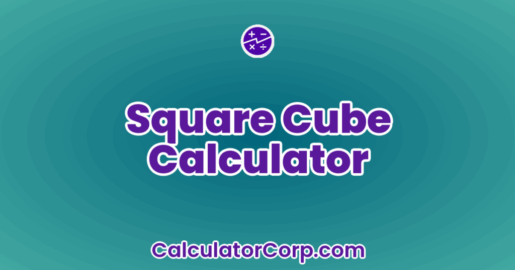 Square Cube Calculator