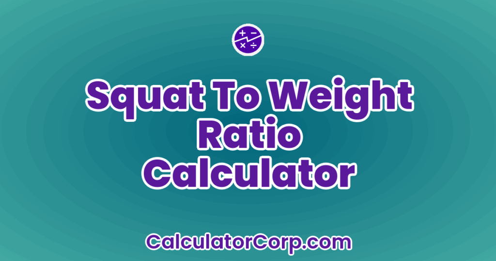 Squat To Weight Ratio Calculator