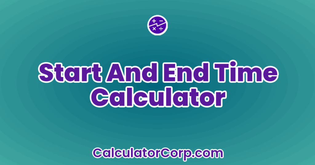 Start And End Time Calculator