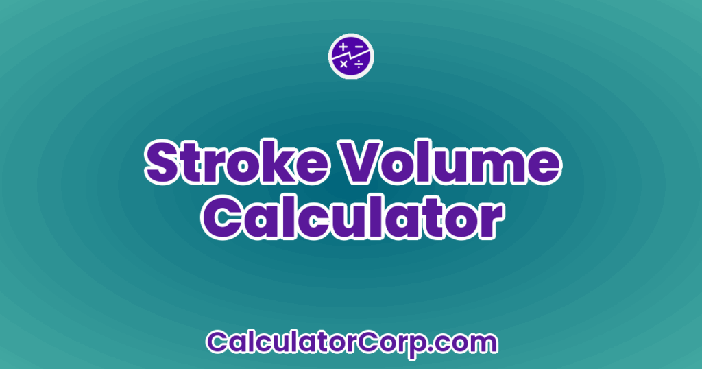 Stroke Volume Calculator