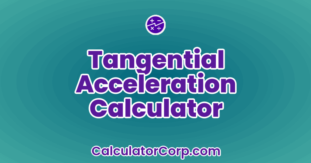 Tangential Acceleration Calculator