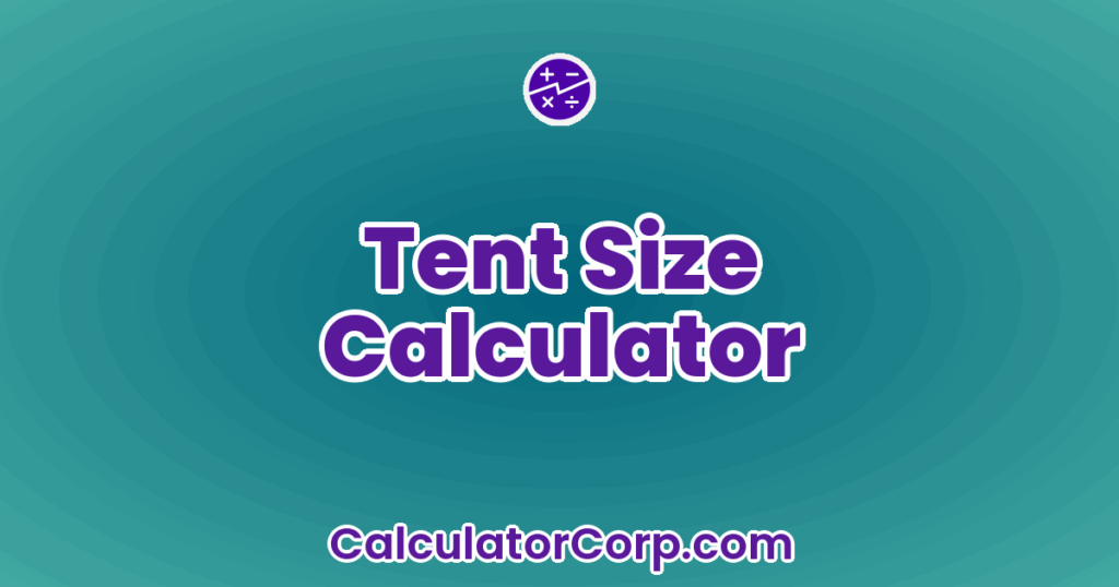 Tent Size Calculator