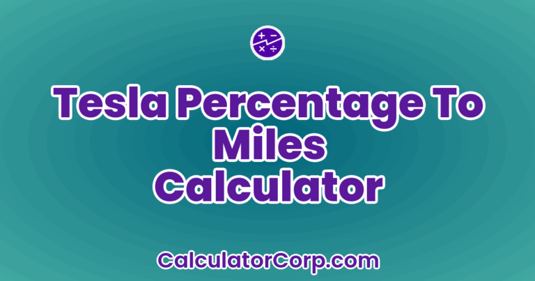 Tesla Percentage To Miles Calculator
