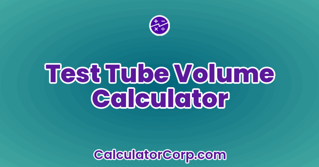 Test Tube Volume Calculator