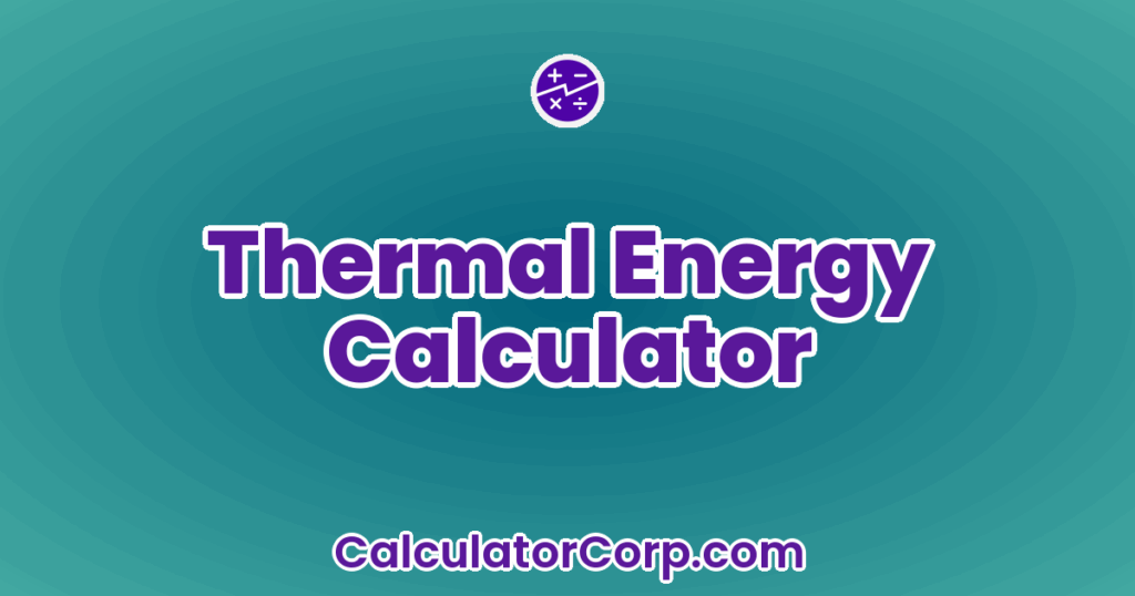 Thermal Energy Calculator