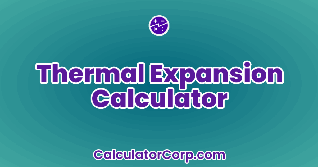 Thermal Expansion Calculator