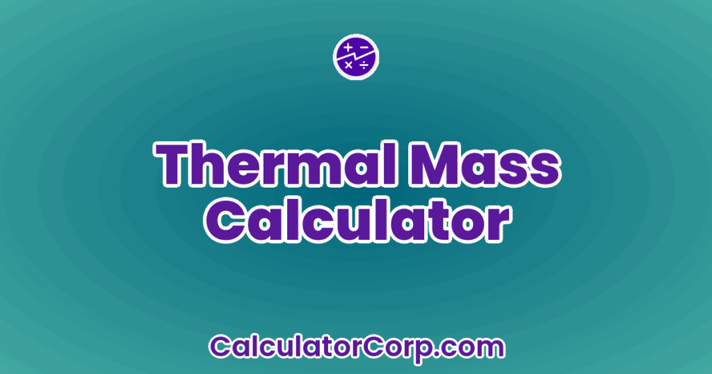 Thermal Mass Calculator