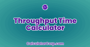 Throughput Time Calculator