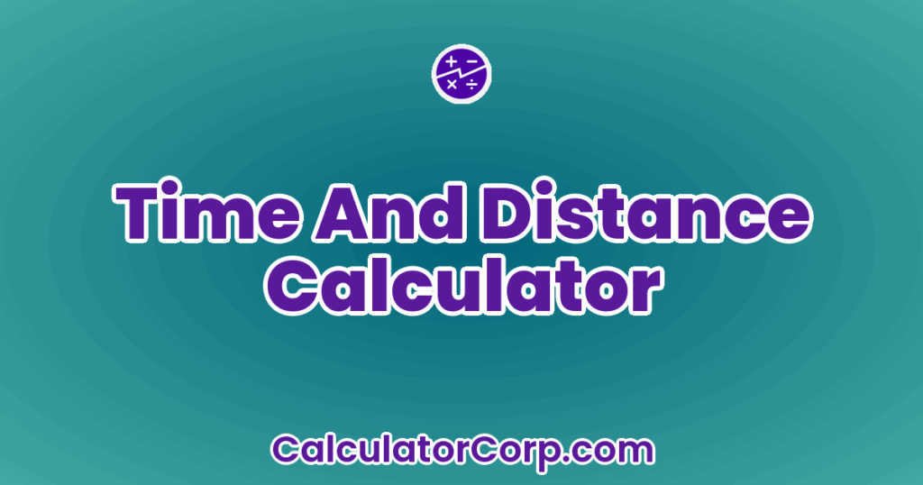 Time And Distance Calculator