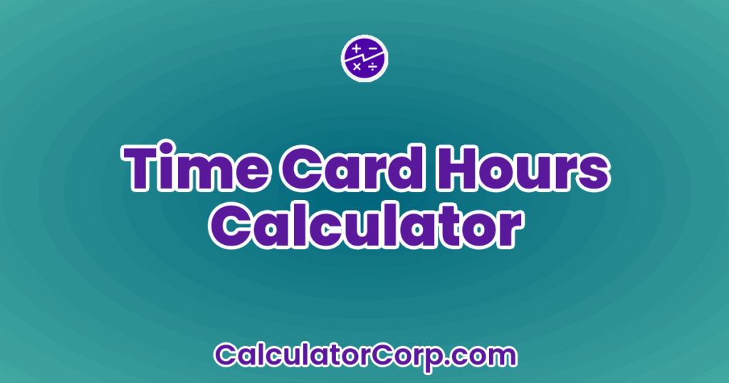 Time Card Hours Calculator