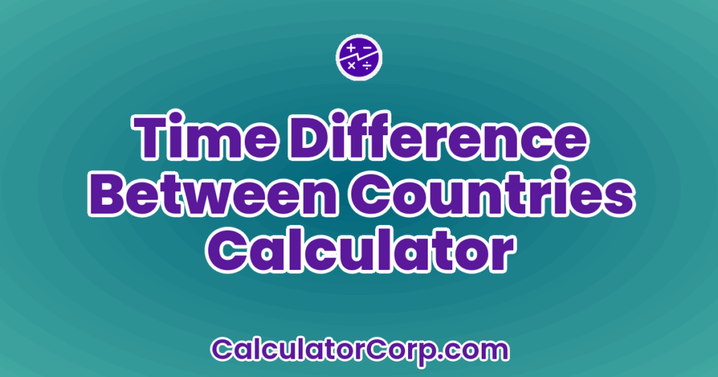 Time Difference Between Countries Calculator