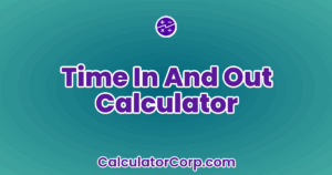 Time In And Out Calculator
