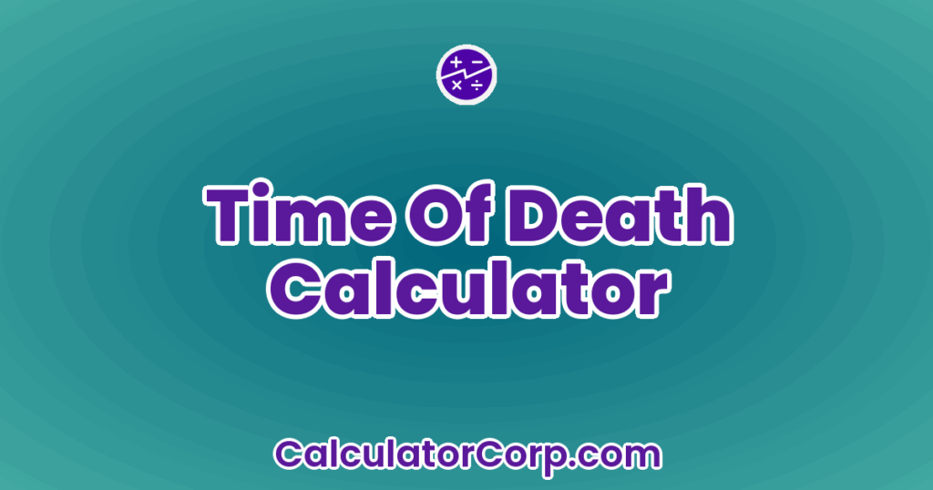 Time Of Death Calculator