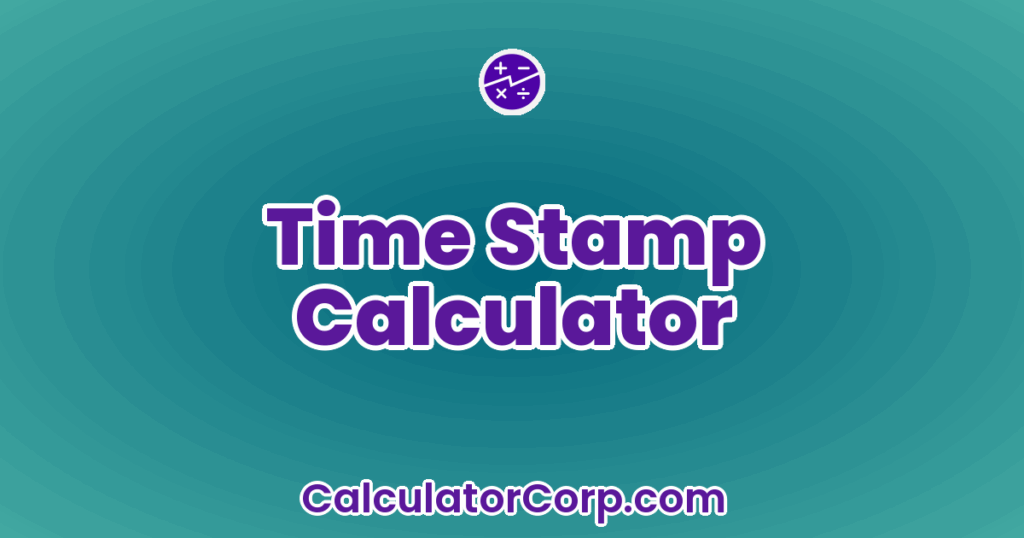 Time Stamp Calculator