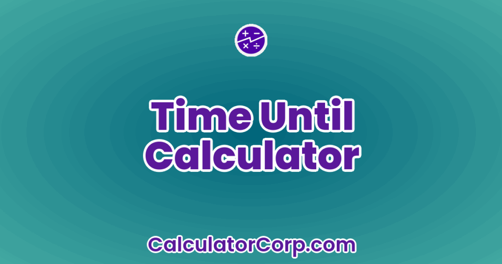 Time Until Calculator