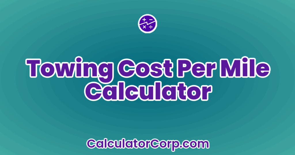 Towing Cost Per Mile Calculator