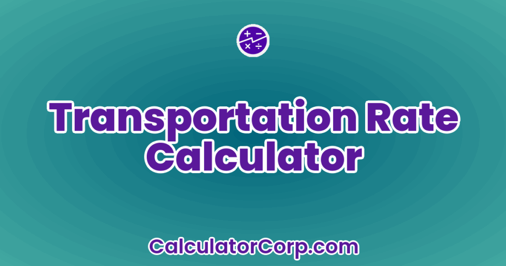 Transportation Rate Calculator