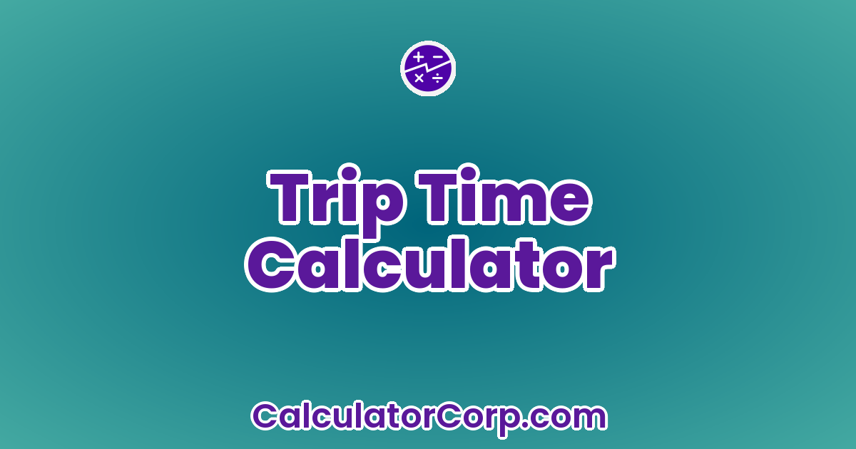 Trip Time Calculator