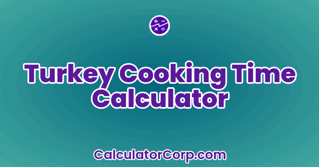 Turkey Cooking Time Calculator