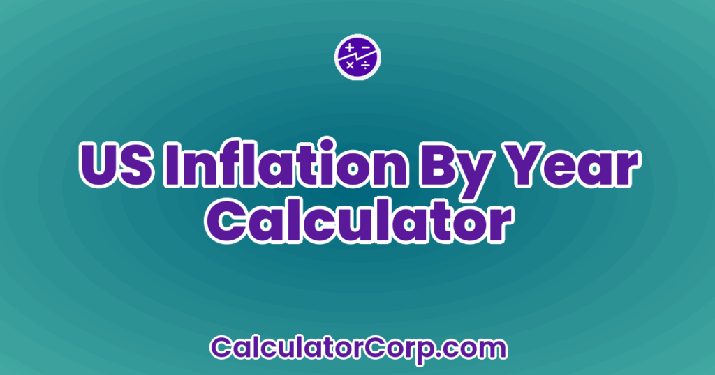 US Inflation By Year Calculator