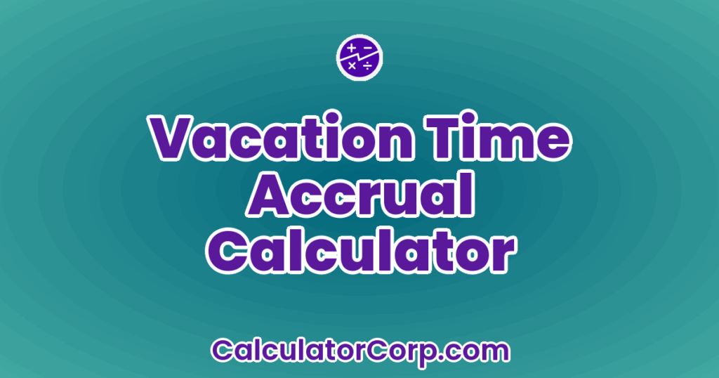 Vacation Time Accrual Calculator