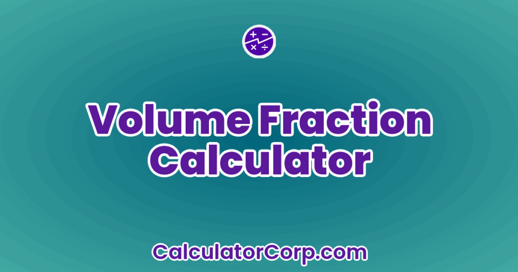 Volume Fraction Calculator