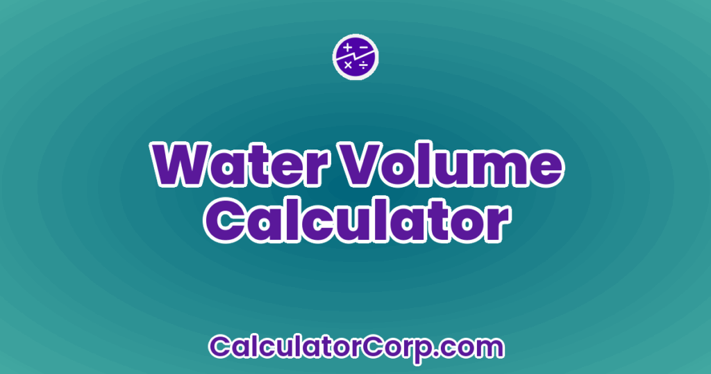 Water Volume Calculator