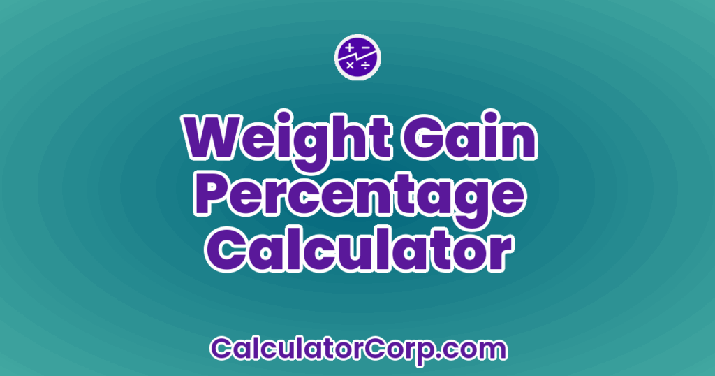 Weight Gain Percentage Calculator