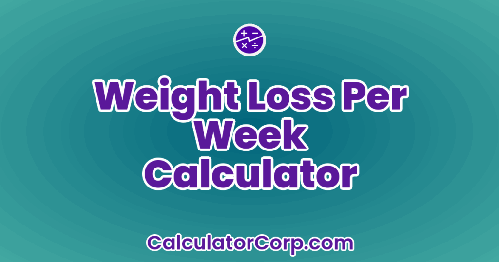 Weight Loss Per Week Calculator