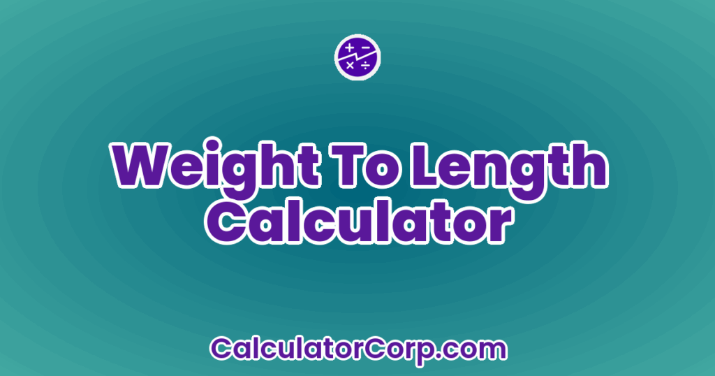 Weight To Length Calculator