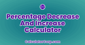 Percentage Decrease And Increase Calculator