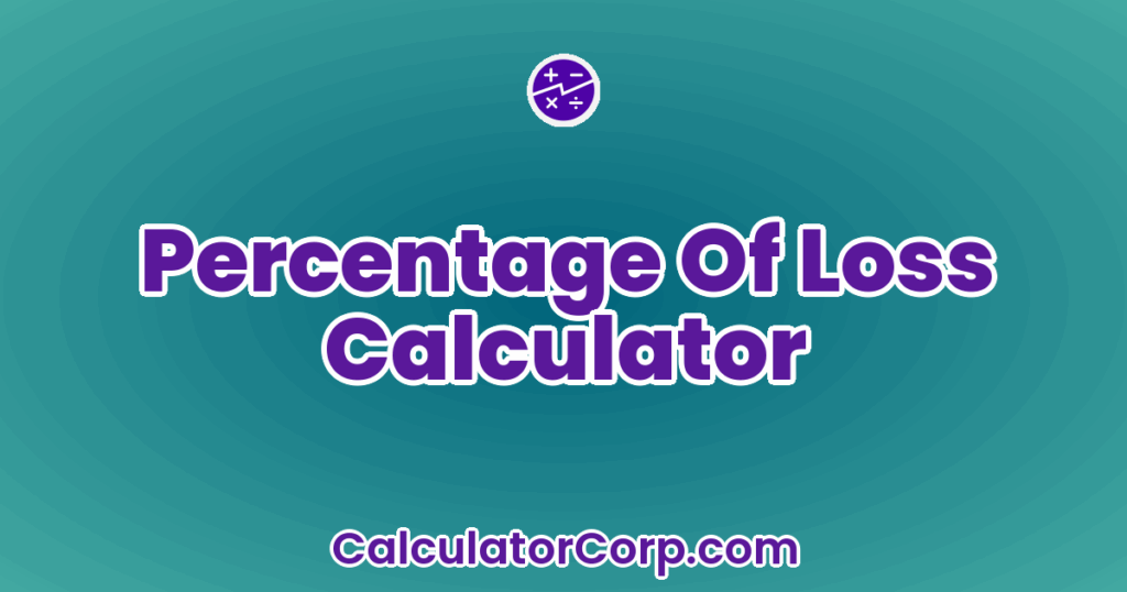 Percentage Of Loss Calculator