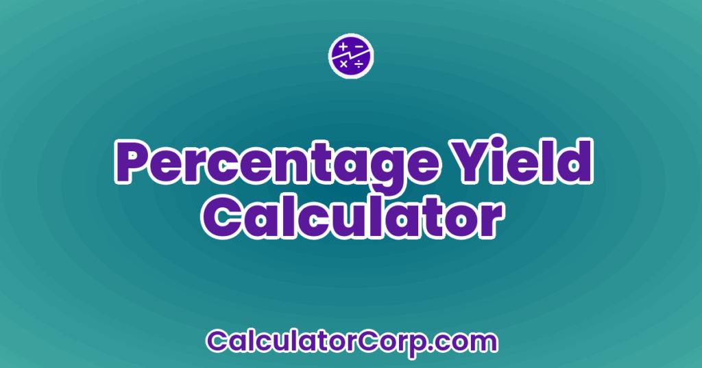 Percentage Yield Calculator
