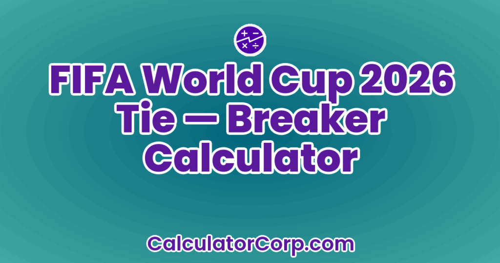 FIFA World Cup 2026 Tie-Breaker Calculator