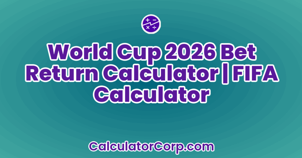 World Cup 2026 Bet Return Calculator | FIFA